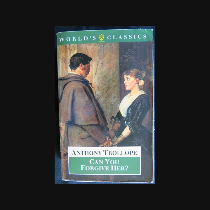 Can You Forgive Her Anthony Trollope Chez Oxford University Press