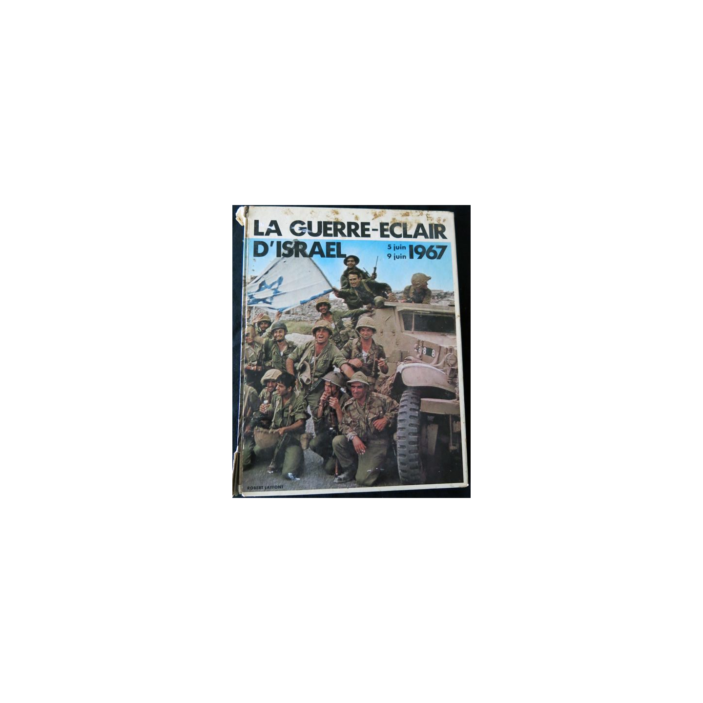 La guerre-éclair d'Israël 5 au 9 juin 1967