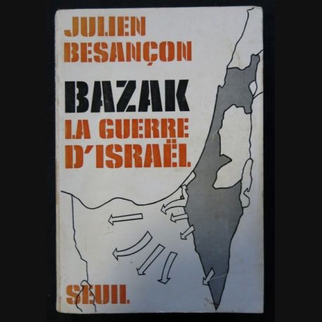 Bazak La guerre d'Israël de Julien Besançon aux éditions Seuil