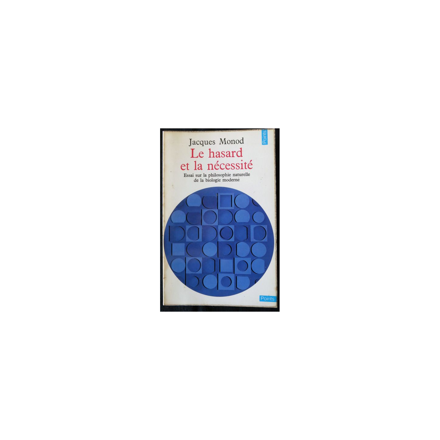 Le hasard et la nécessité de Jacques Monod aux Editions du Seuil