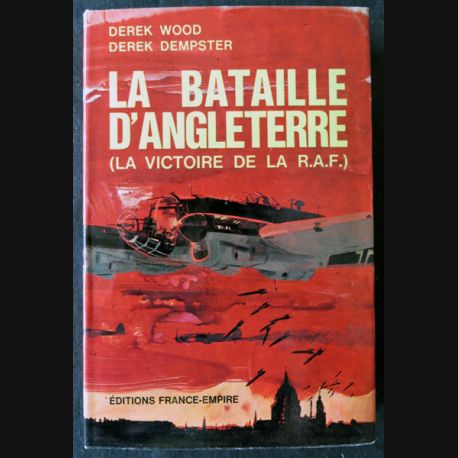 La bataille d'Angleterre (La victoire de la RAF) D.Wood & D.Dempster