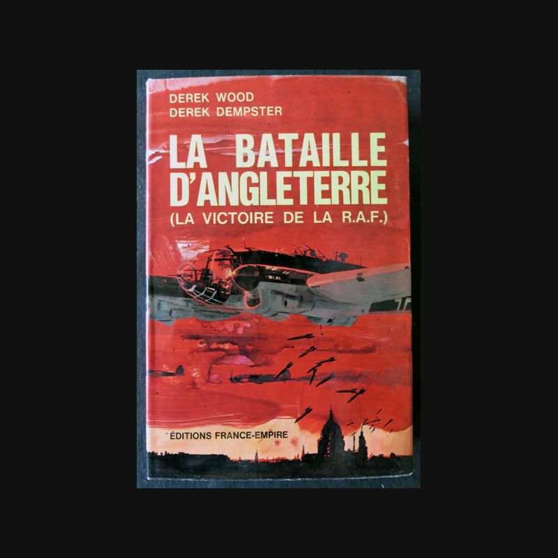 La bataille d'Angleterre (La victoire de la RAF) D.Wood & D.Dempster