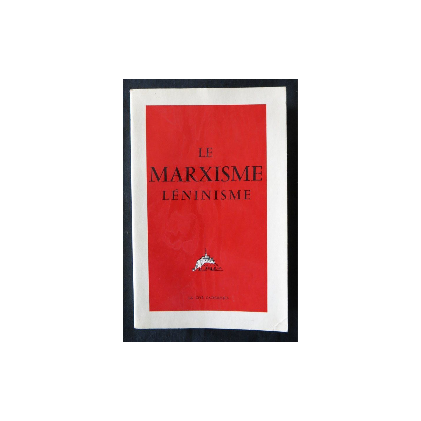 Le Marxisme Léninisme édité par La Cité Catholique 1960
