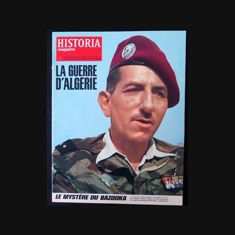 Historia Magazine N° 222 La Guerre d'Algérie n° 29 Le mystère du Bazooka