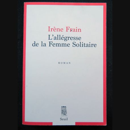 L'allégresse de la Femme solitaire de Irène Frain Seuil