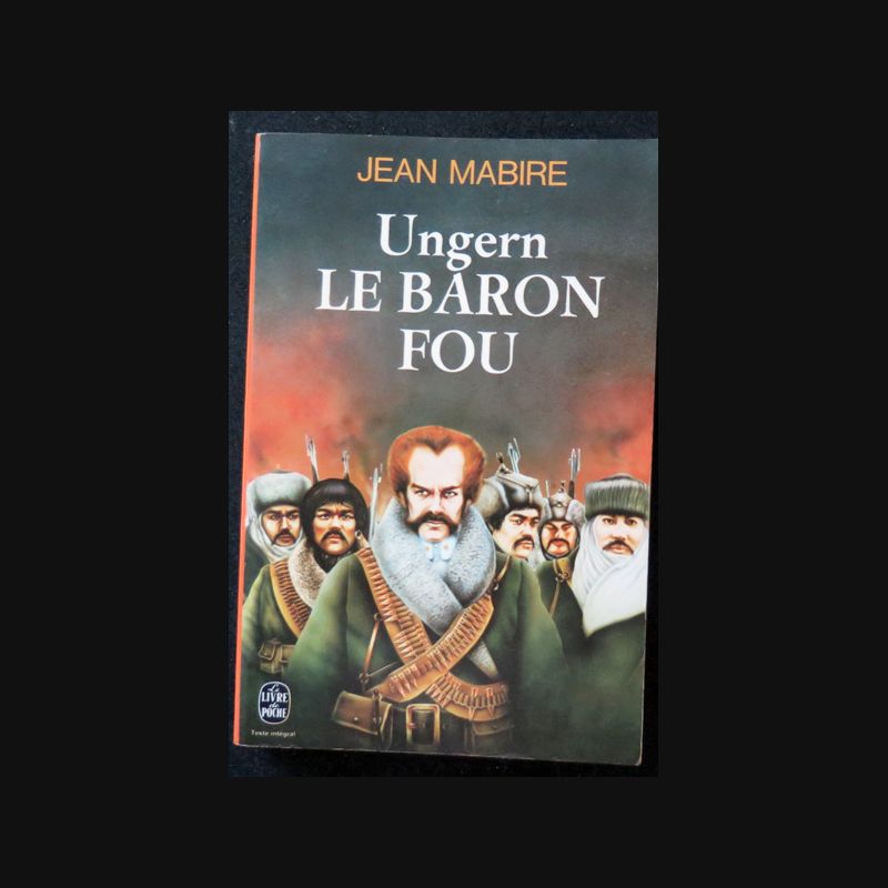 Ungern Le baron fou de Jean Mabire Livre de Poche 1977