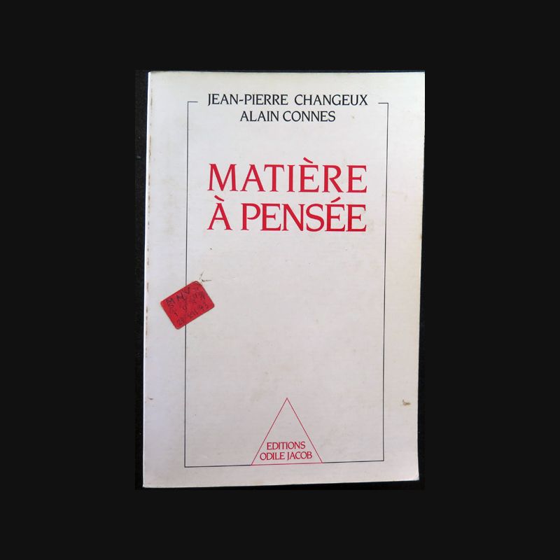 Matière à pensée de Jean-Pierre Changeux et Alain Connes 1989