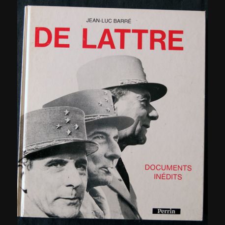 De Lattre documents inédits de Jean Luc Barré Editions Perrin Editeur