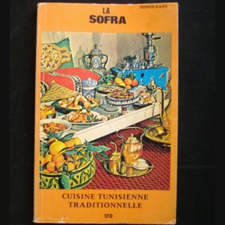 LA SOFRA CUISINE TUNISIENNE TRADITIONNELLE DE ZEINEB KAAK - Ma Collection Pas Chère