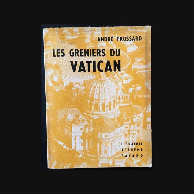 Les greniers du Vatican de André Frossard Édition Arthème Fayard