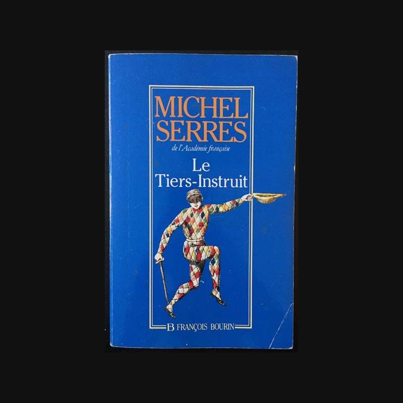 Le Tiers-Instruit de Michel Serres aux éditions François Bourin