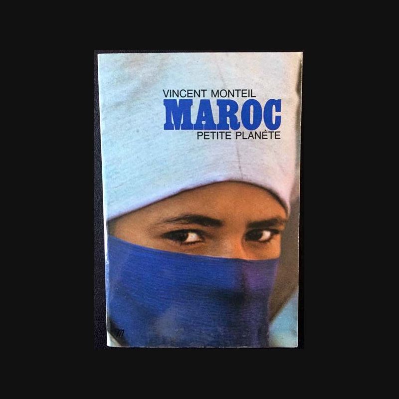 Maroc petite planète de Vincent Monteil aux éditions du Seuil