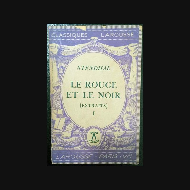 Le rouge et le noir Tome I de Stendhal Édition Classiques Larousse