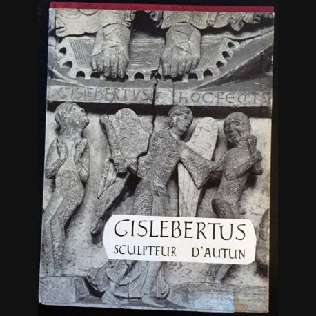 Gislebertus Sculpteur d'Autun de Denis Grivot et George Zarnecki