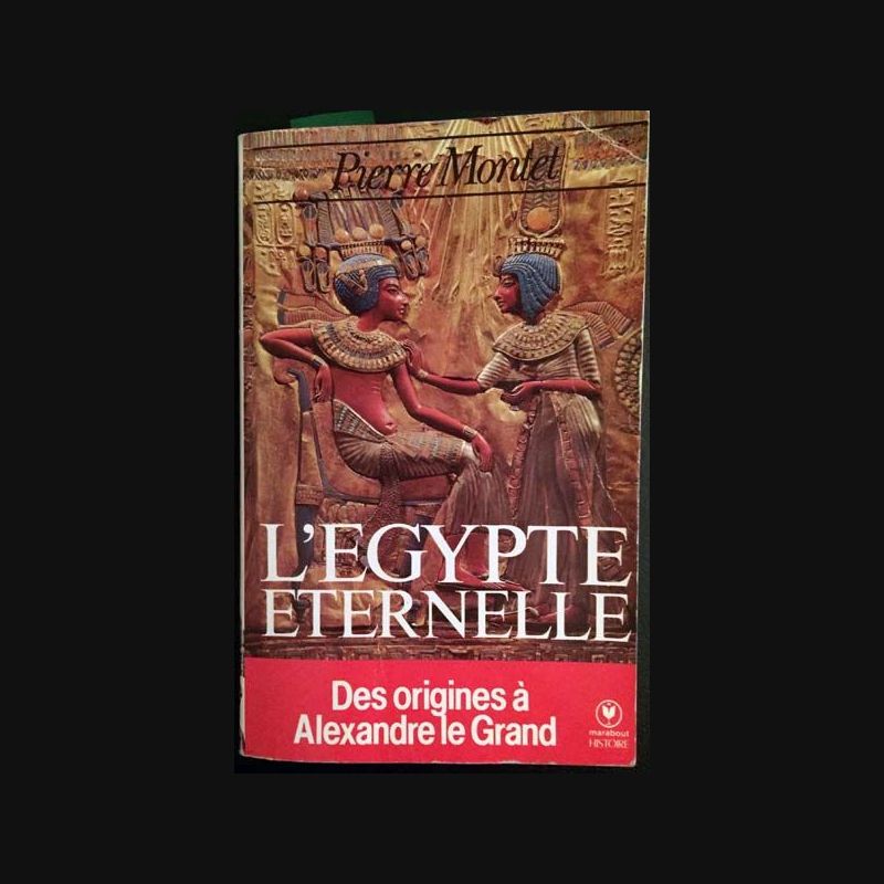 L'Égypte éternelle de Pierre Montet collection Marabout université