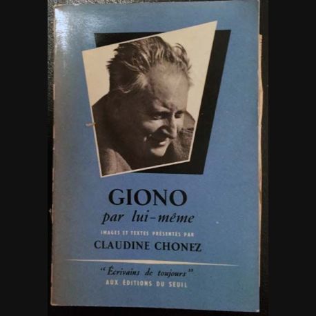 Giono par lui même de Claudine Chonez aux éditions du Seuil