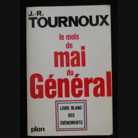 Le mois de mai du Général de J.R Tournoux Plon